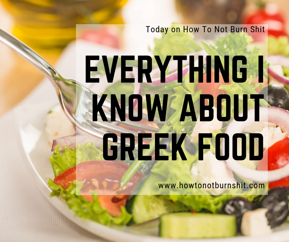 Everything I Know About Greek Food